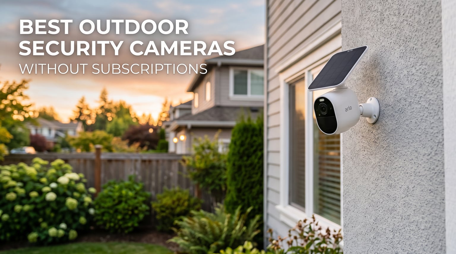 15 Best Outdoor Security Cameras without Subscriptions (July 2026)